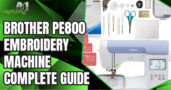 Brother PE800 Embroidery Machine - Complete Guide